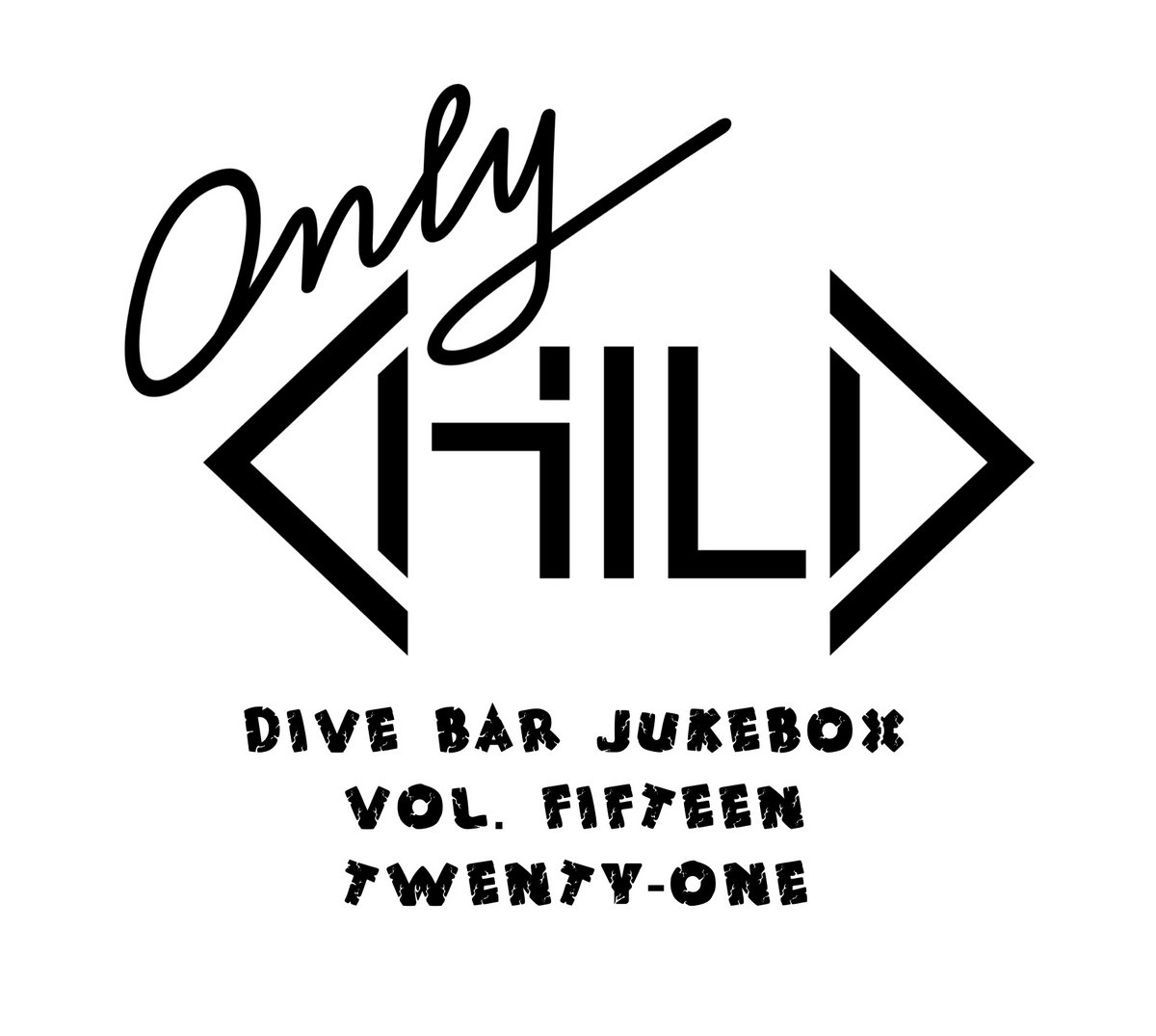 Dive Bar Jukebox Vol. 15- 2021 | Only Child