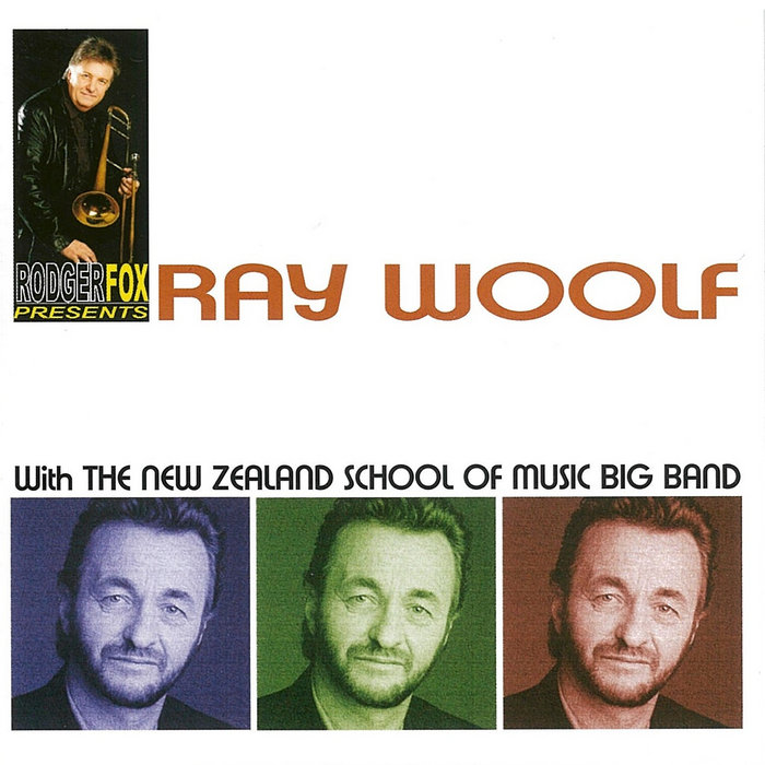 Ray Woolf With the New Zealand School of Music Big Band | Rodger Fox ...
