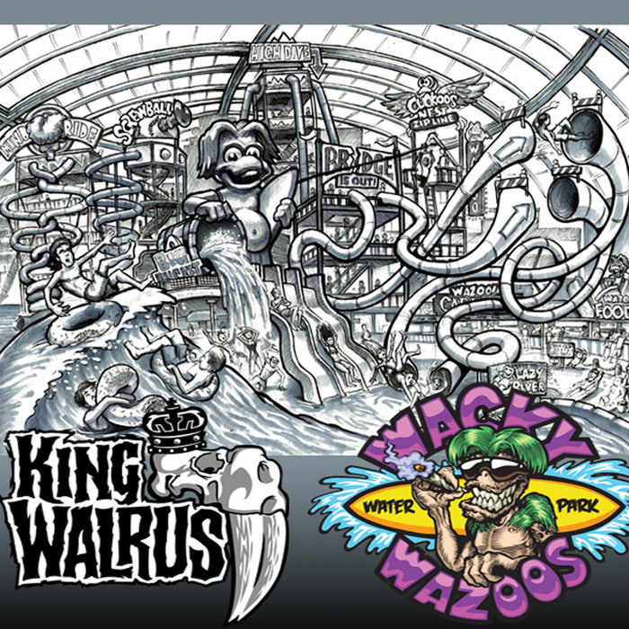 Wacky Wazoos Waterpark | King Walrus | jhg recordings