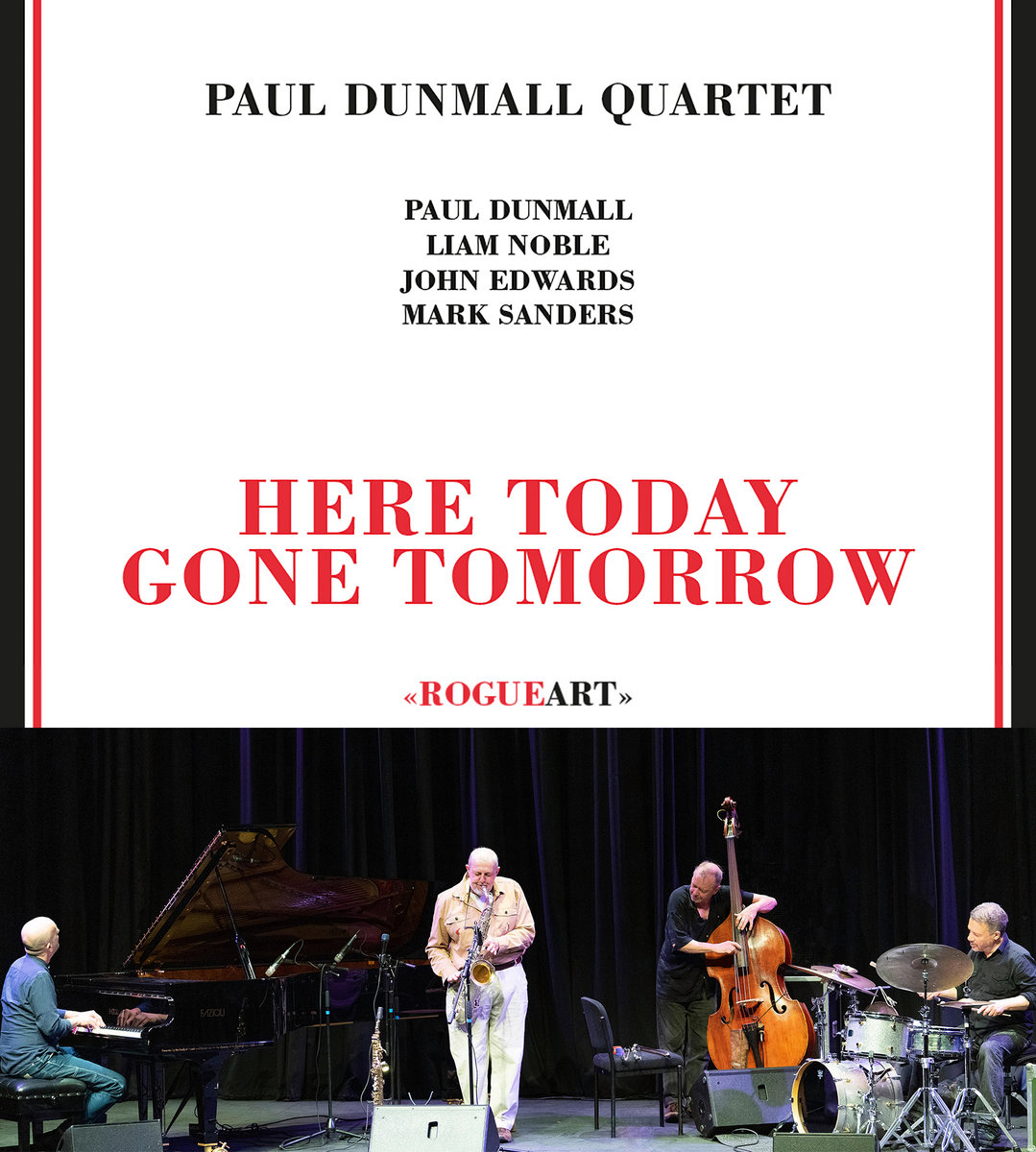 HERE TODAY GONE TOMORROW | PAUL DUNMALL QUARTET (P. Dunmall, L. Noble ...