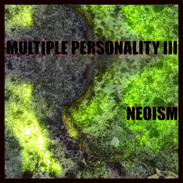 Neoism | Multiple Personality III | Twin Realities Dreamers
