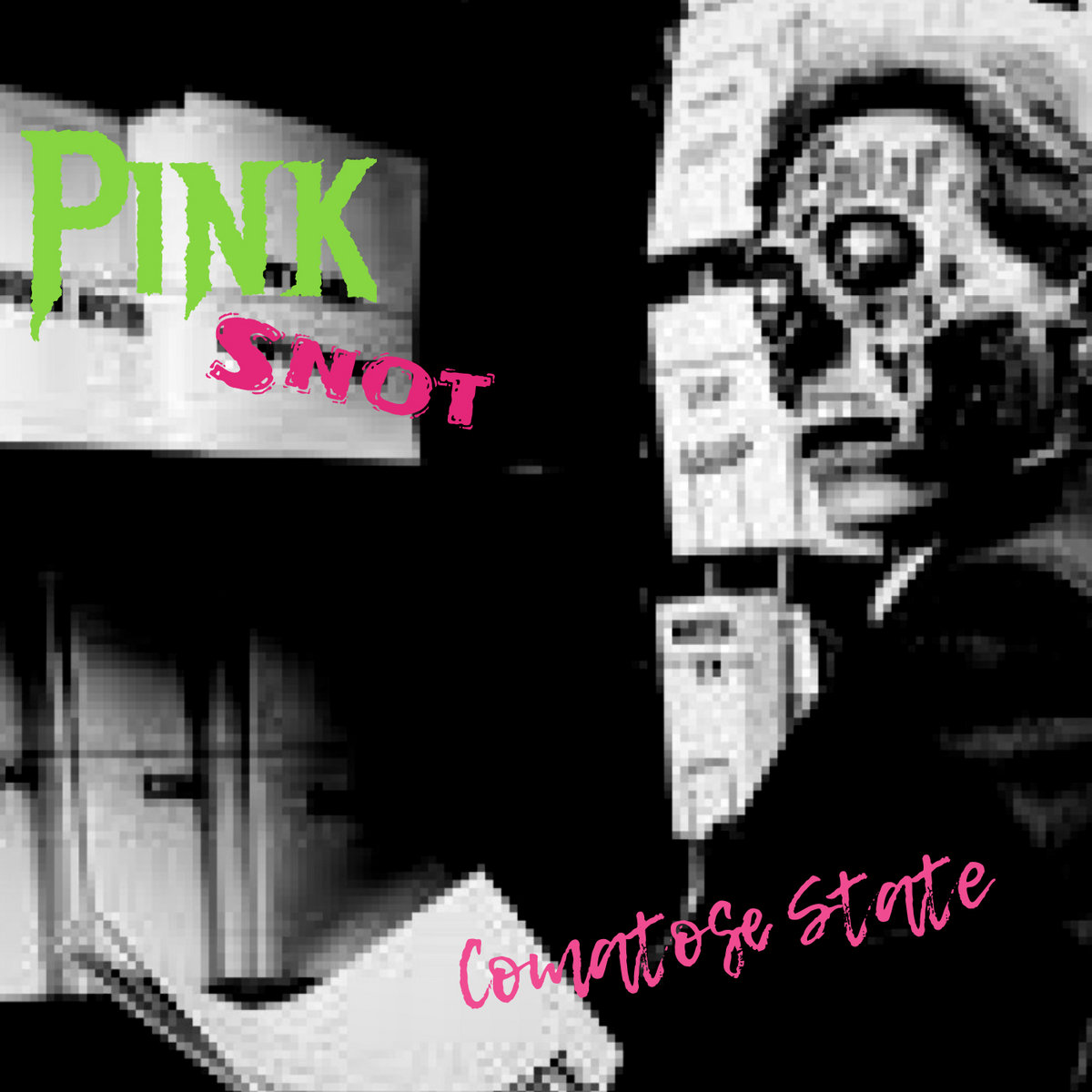 Comatose State | Pink Snot