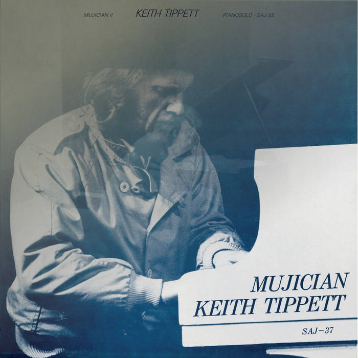 Keith Tippett: Mujician & Mujician II [LP versions] - K’s Jazz Days