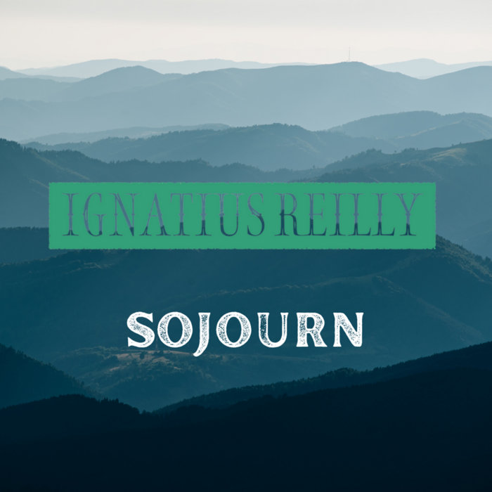 Sojourn | Ignatius Reilly