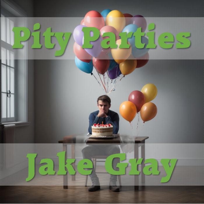Pity Parties | Jake Gray