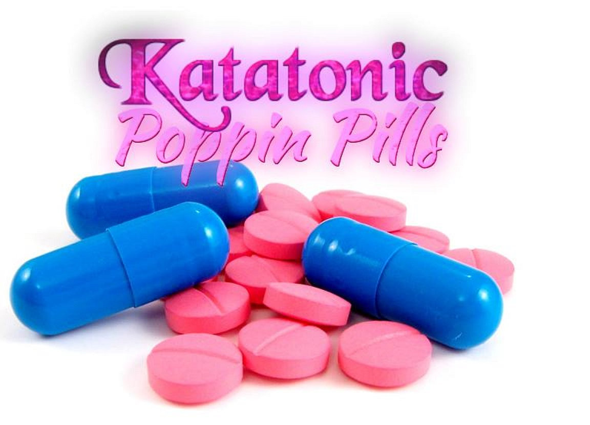 Poppin' Pills | Katatonic