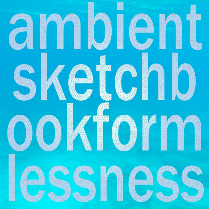 Formlessness EP | ambientsketchbook