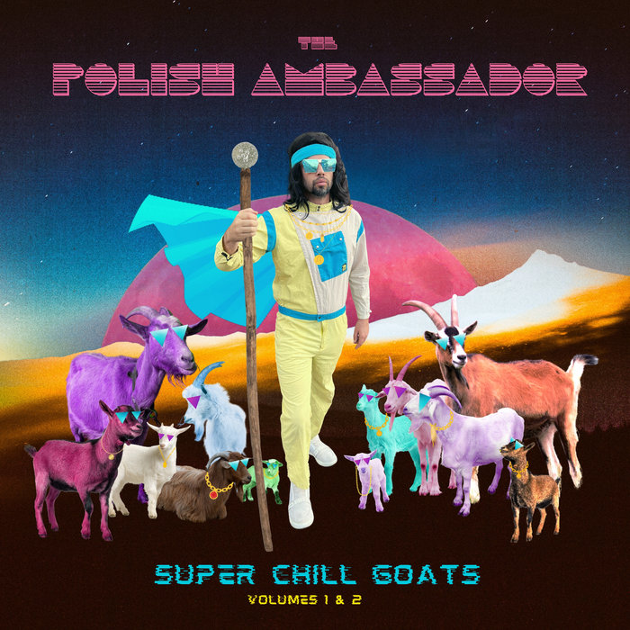 Super Chill Goats, Vol. 1 & 2 | The Polish Ambassador