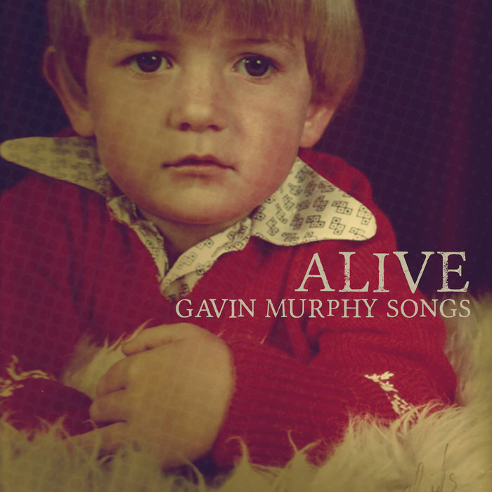 Alive | Gavin Murphy Songs
