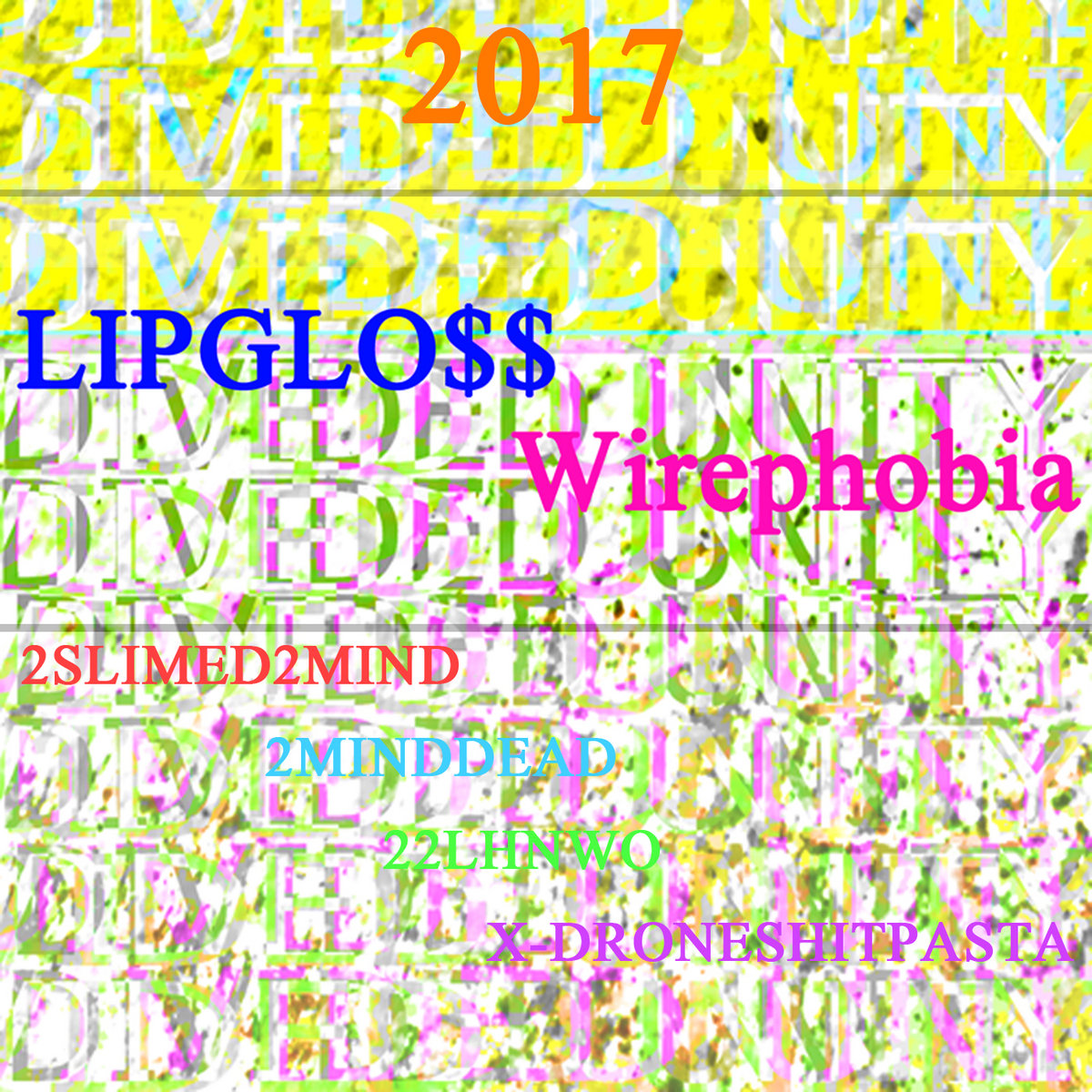 DIVIDED UNITY | LIPGLO $ $ / Wirephobia | Wirephobia