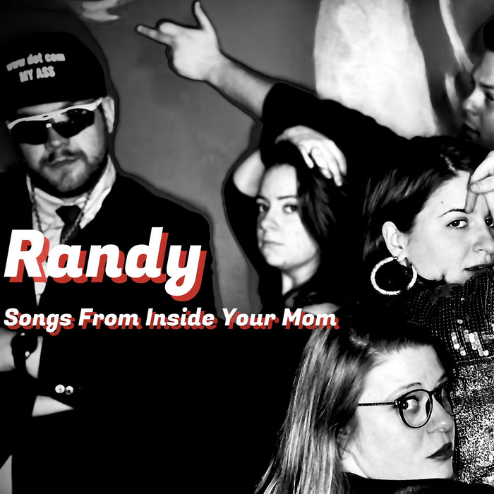 Songs From Inside Your Mom | Randy