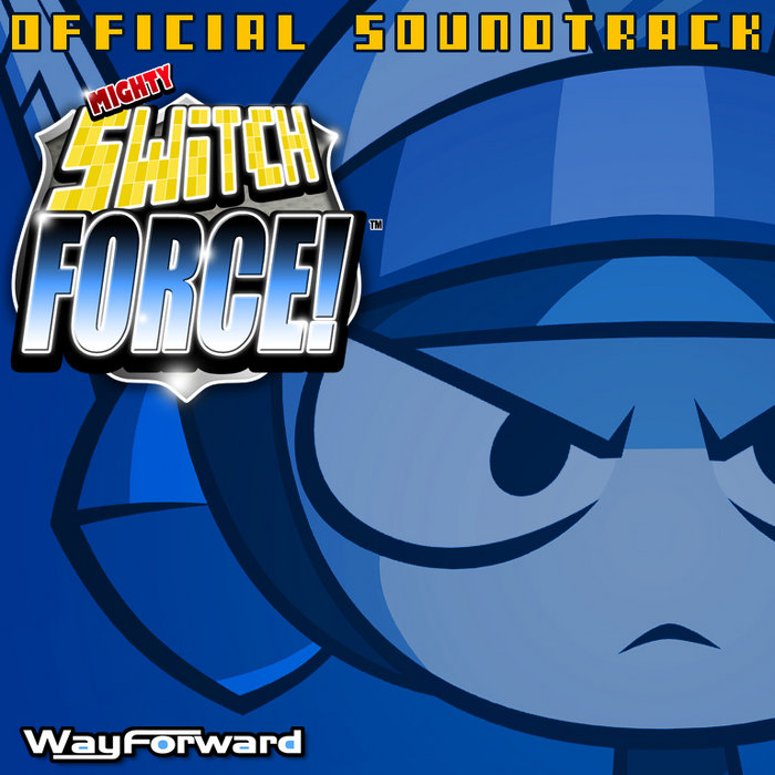 Mighty Switch Force OST | Jake Kaufman