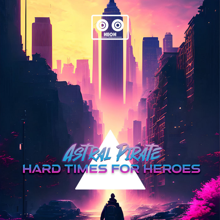 Astral Pirate - Hard Times for Heroes | Astral Pirate | Intricate Records