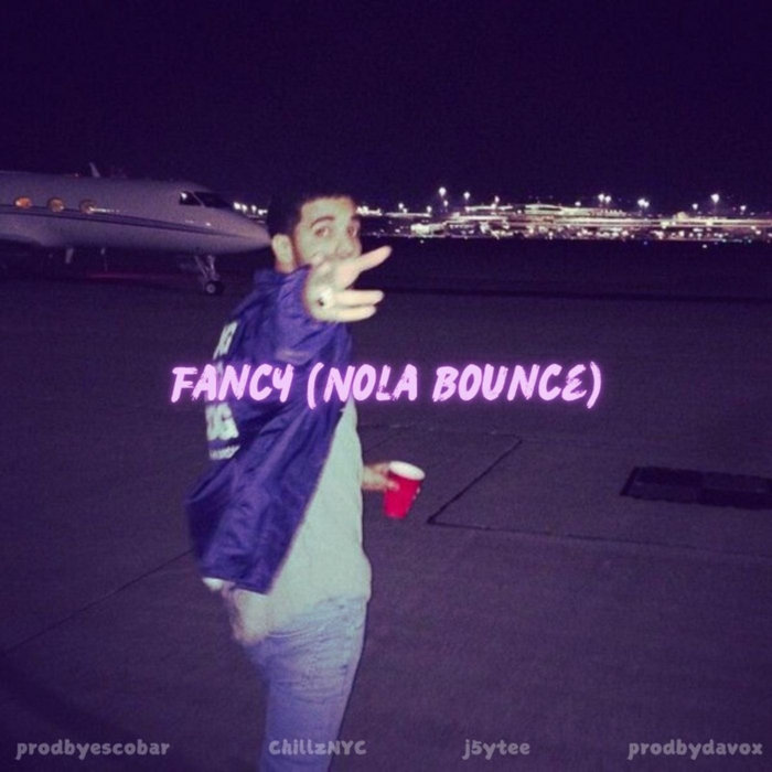 Fancy (Nola Bounce) | Esxcbar, ChillzNYC, j5ytee, Prodbydavox ...
