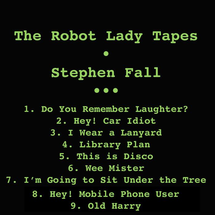 The Robot Lady Tapes | StephenFall