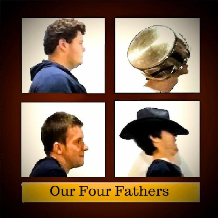 our four father's | The Boi's With the Noise | The Boys With the Noise