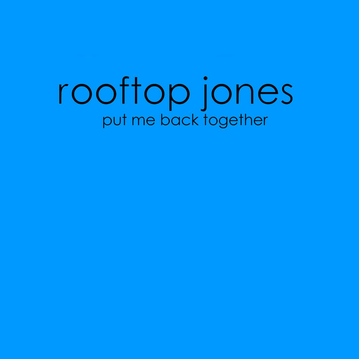 Put Me Back Together | Rooftop Jones