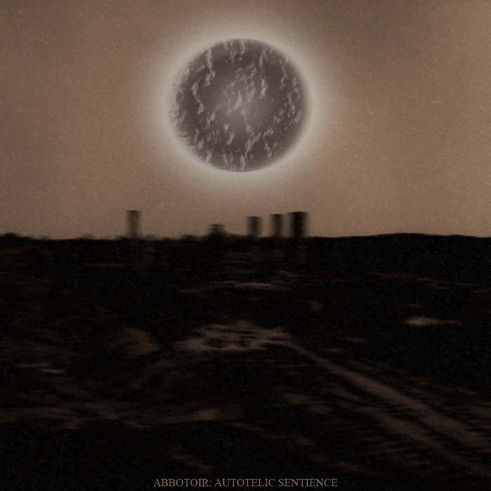 Autotelic Sentience | Abbotoir