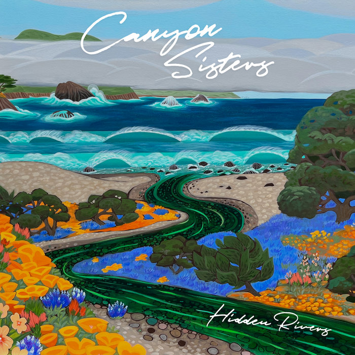 Hidden Rivers | Canyon Sisters