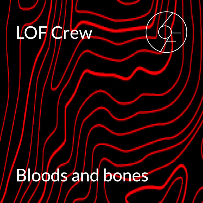 Bloods and bones | LOF Crew