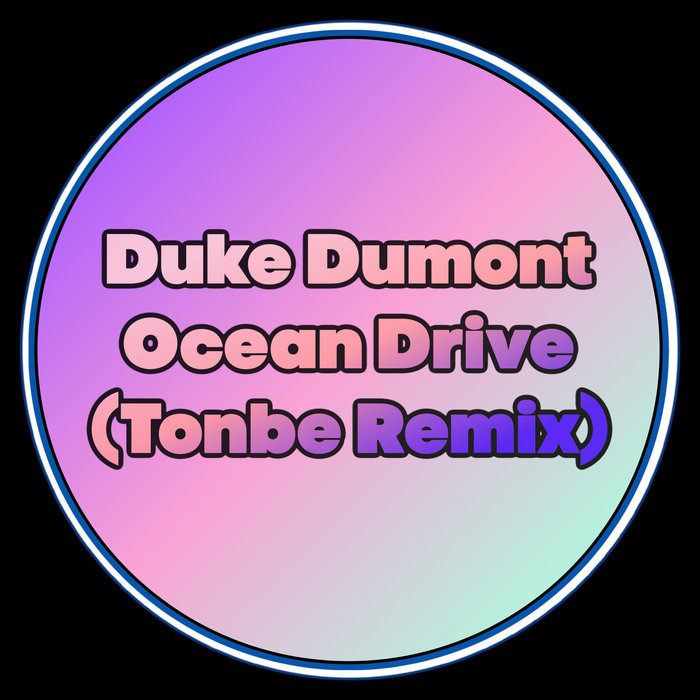 Ocean Drive (Tonbe Remix) | Tonbe