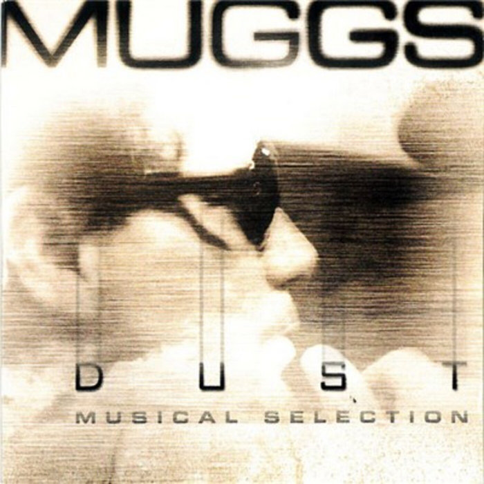 Dust Musical Selection | Muggs