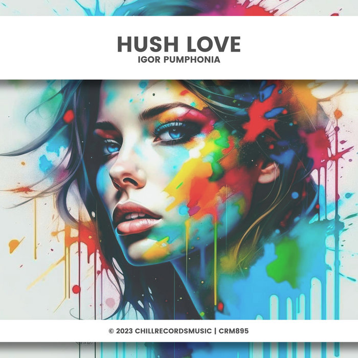 Hush Love | Igor Pumphonia