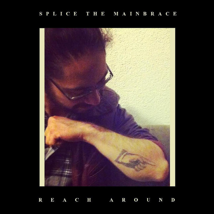 Reach Around | Splice the Mainbrace