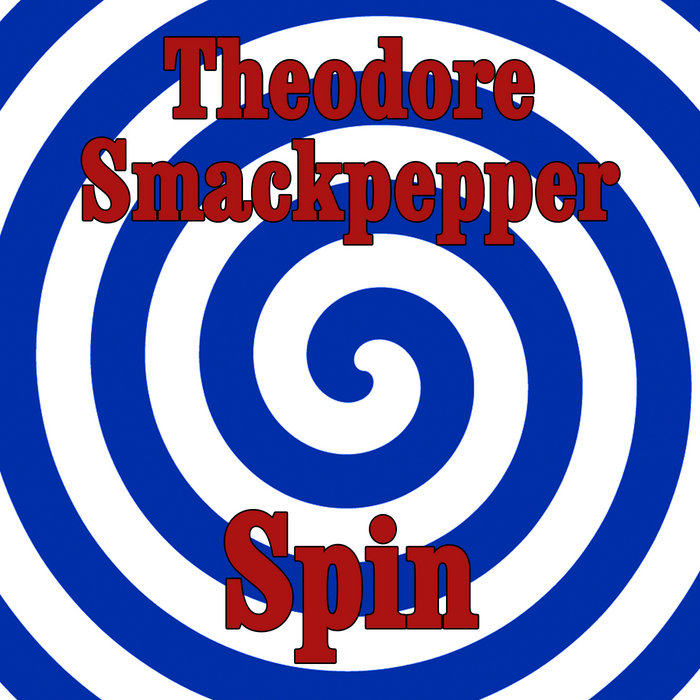 Spin | Theodore Smackpepper