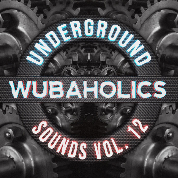 Underground Sounds Vol.12 | Various Artists | Wubaholics