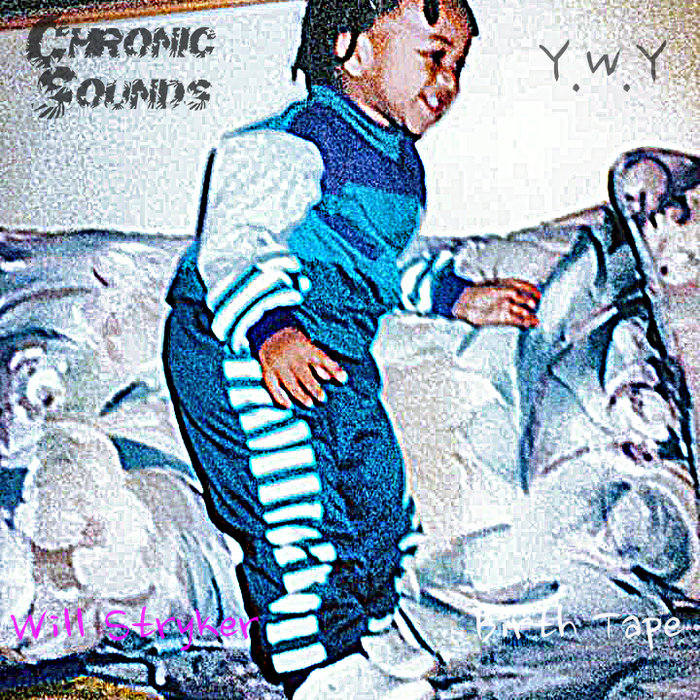 Birth Tape - Experimental | Will Stryker Y.w.Y