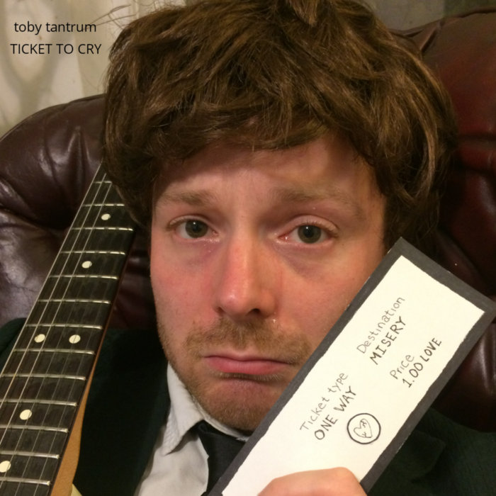 Ticket to Cry | Toby Tantrum