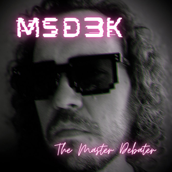 The Master Debater | Msd3k