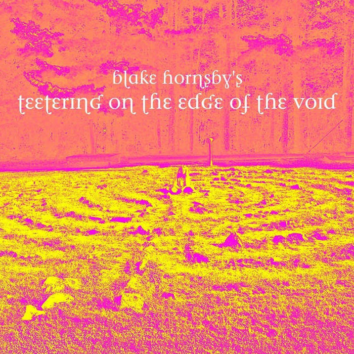 Teetering on the Edge of the Void (3) | Blake Hornsby