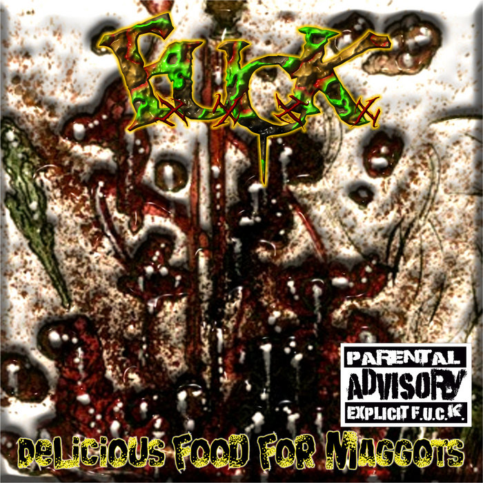 Delicious food for maggots (Split con PxPxGx) | F.U.C.K.
