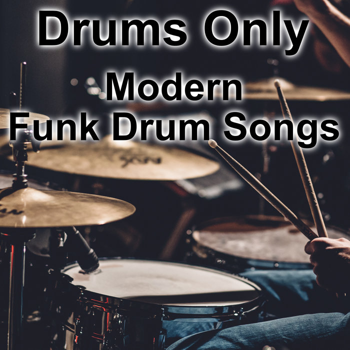 Drums Only - Modern Funk Drum Songs | Drum Tracks