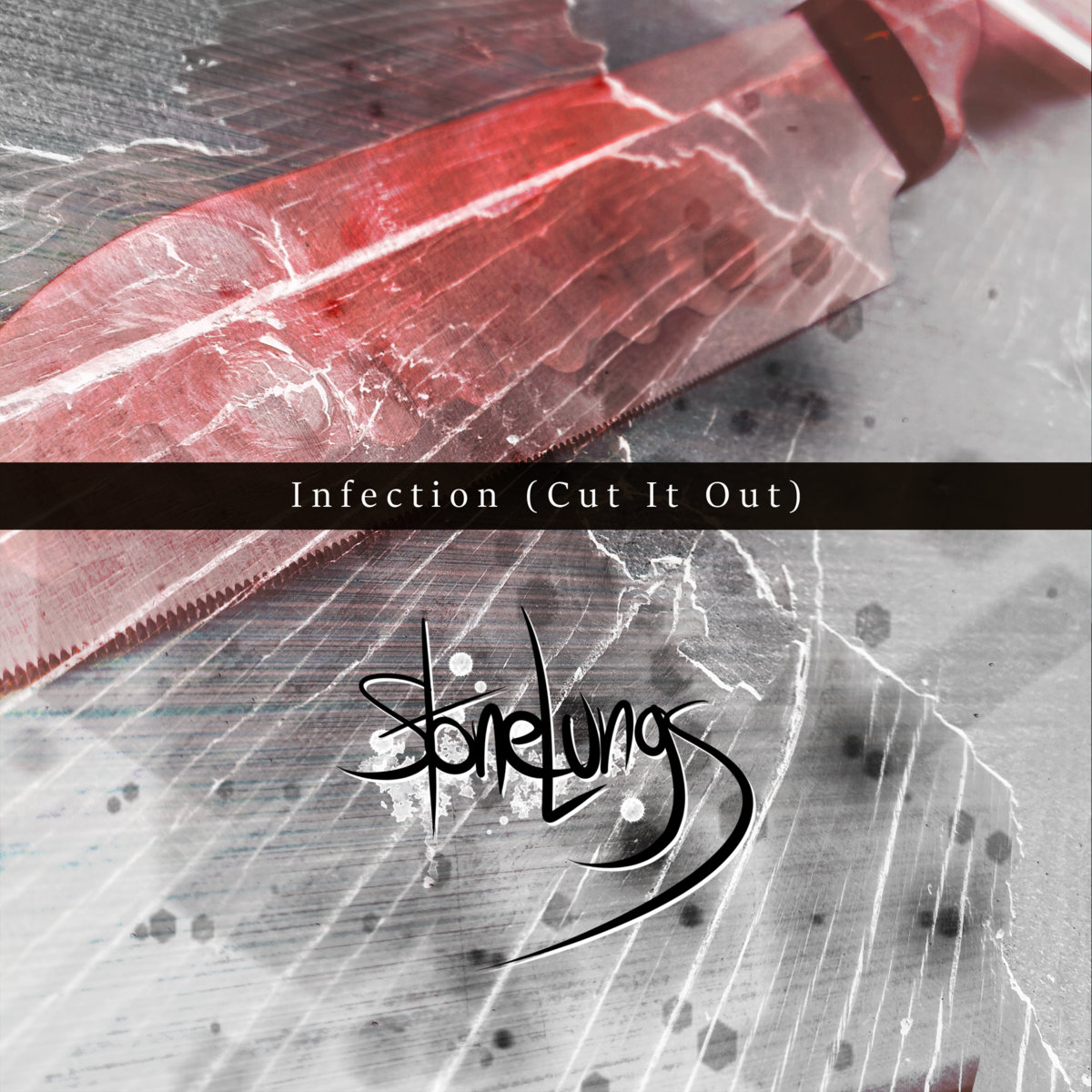 Infection (Cut It Out) - Single | StoneLungs