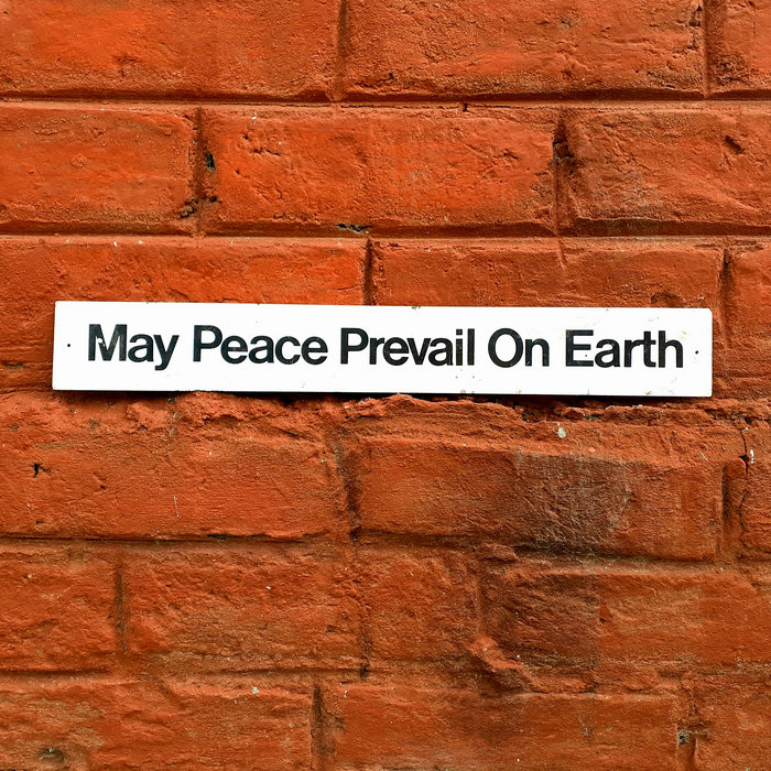 May Peace Prevail On Earth | No Naime