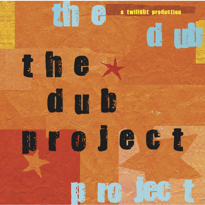 The Dub Project | The Dub Project (A Twilight CIrcus Production ...