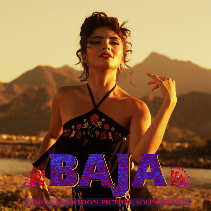 Baja - Original Motion Picture Soundtrack | Round Whirled Records