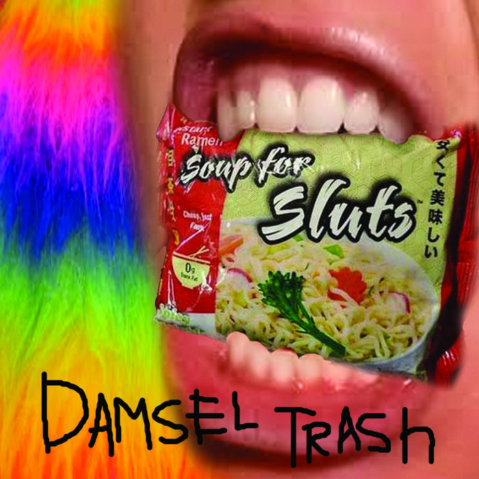 Soup for Sluts | Damsel Trash
