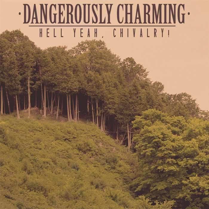 Hell Yeah, Chivalry! | Dangerously Charming