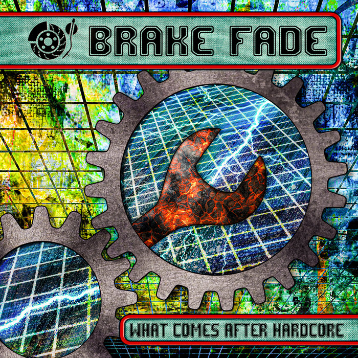 What Comes After Hardcore | Brake Fade