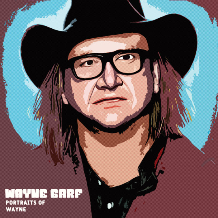 Portraits of Wayne | Wayne Garf