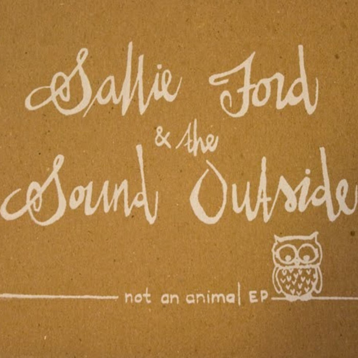 Not An Animal E.P. | Sallie Ford & the Sound Outside