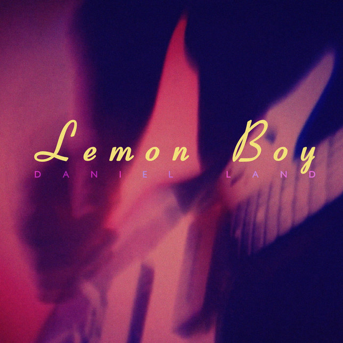 Lemon Boy EP | Daniel Land