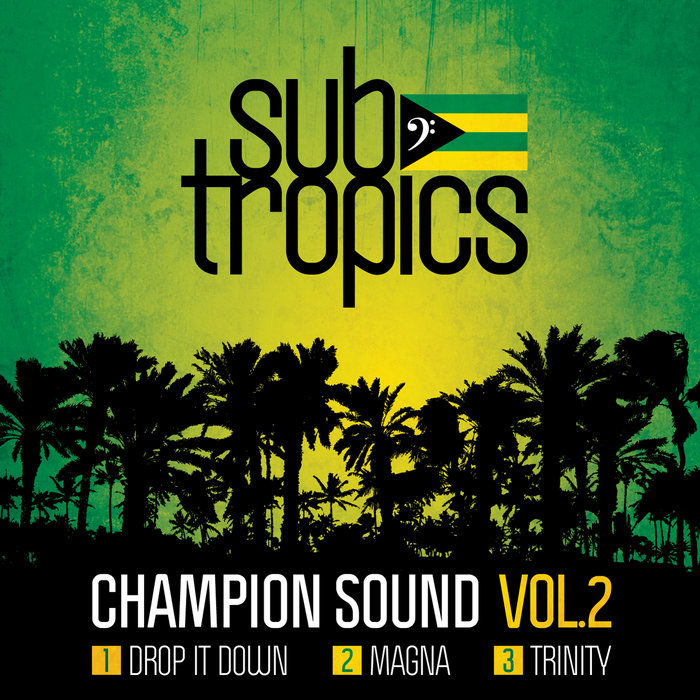 CHAMPION SOUND VOL. 2 | Subtropics