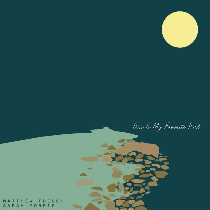This Is My Favorite Part | Matthew French & Sarah Morris | Matthew French