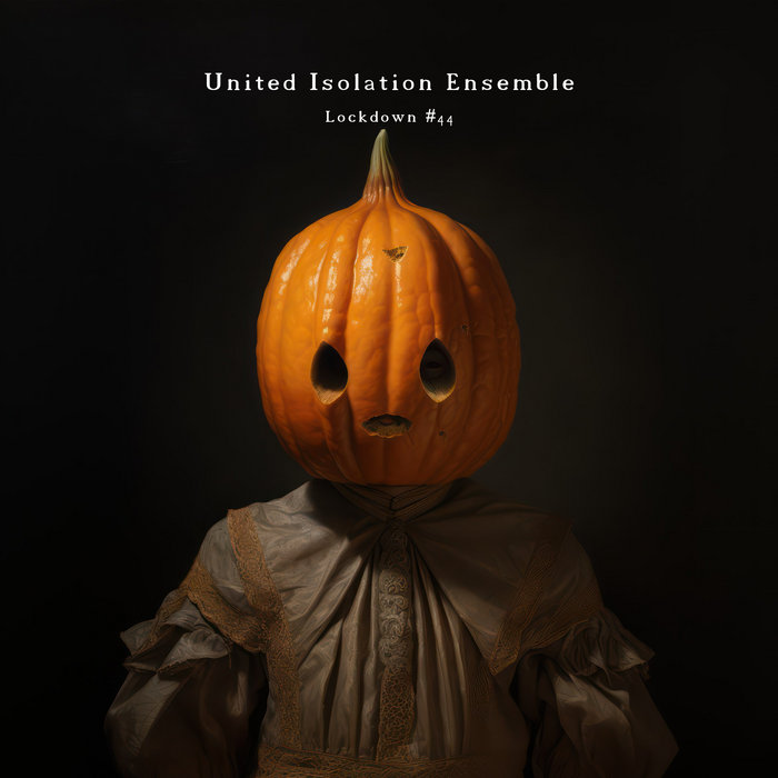 Lockdown #44 | United Isolation Ensemble