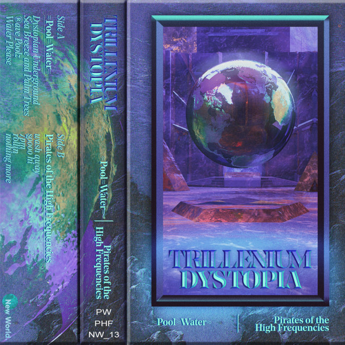 Trillenium Dystopia | ≈Pool≈Water≈ / Pirates of the High Frequencies ...